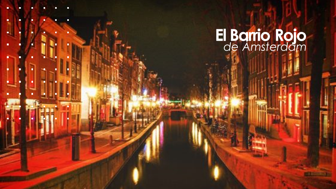 El Barrio Rojo de Ámsterdam - ESTUDIO VIDA